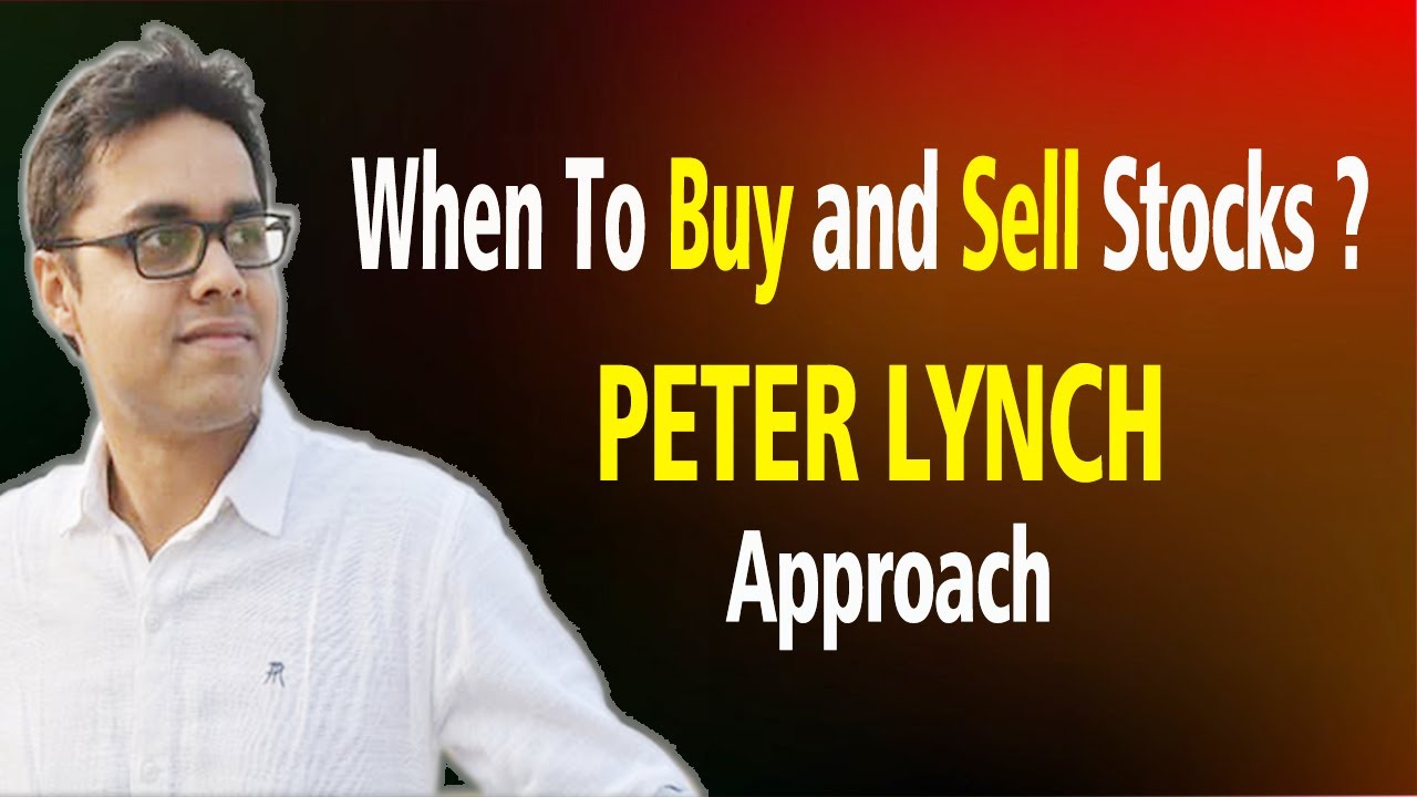 When to Buy and Sell Stocks Using Peter Lynch Approach | Categorize ...
