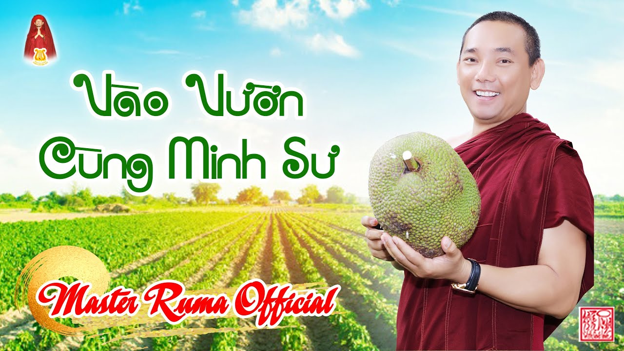Vào Vườn Cùng Minh Sư | Master Ruma Official - YouTube