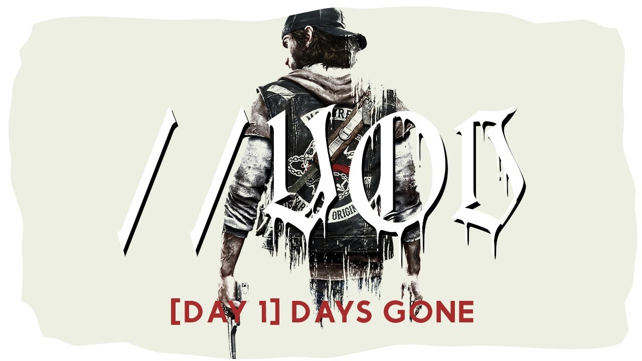 [Day 1] Days Gone // VOD - YouTube