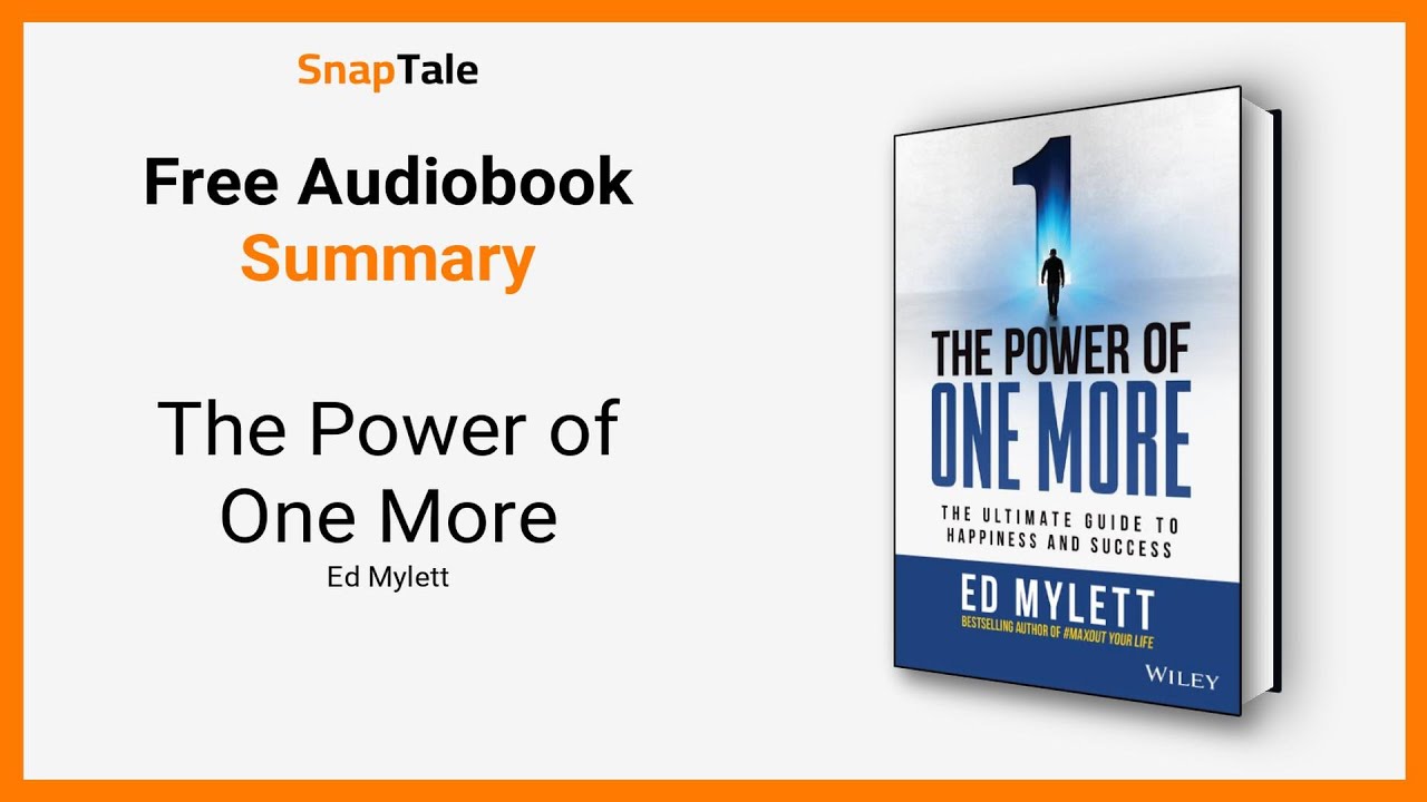 The Power of One More by Ed Mylett: 4 Minute Summary - YouTube
