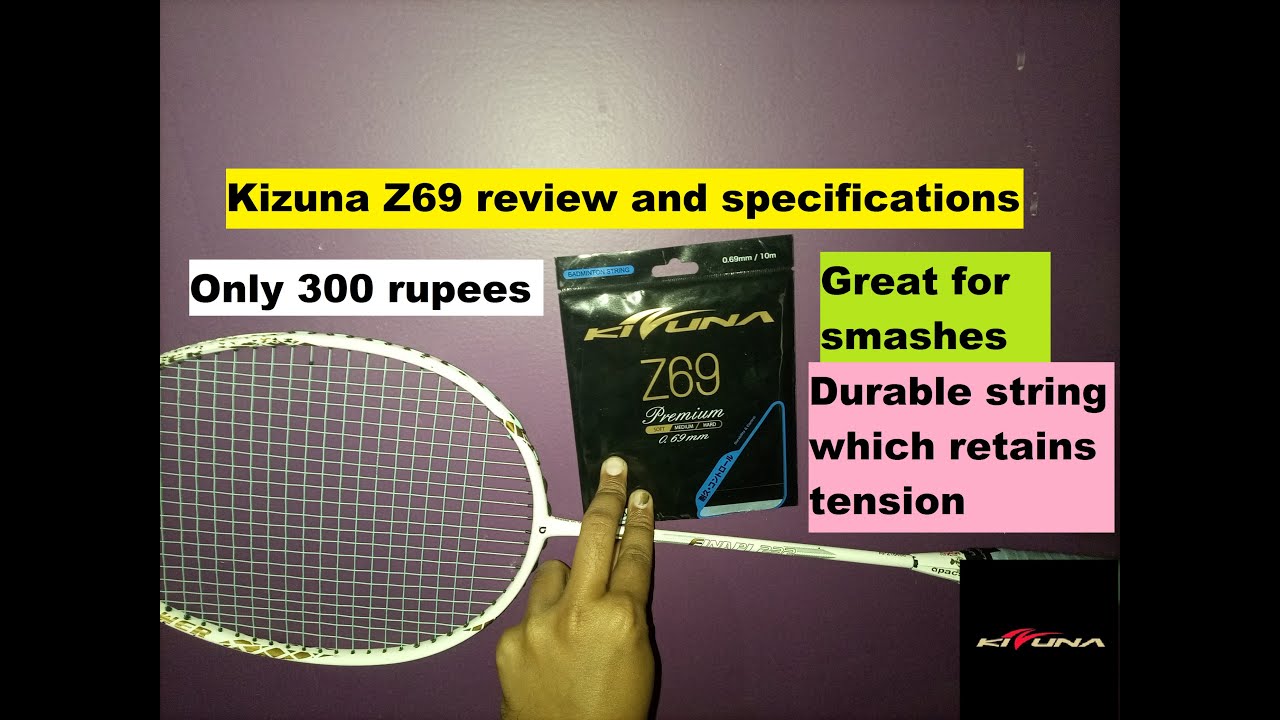 Most durable and cheapest badminton string review | Kizuna Z69 review ...