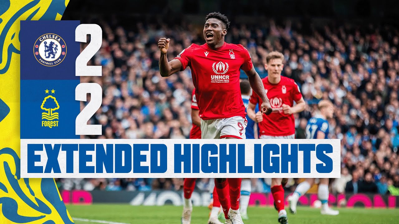 EXTENDED HIGHLIGHTS | CHELSEA 2-2 NOTTINGHAM FOREST | PREMIER LEAGUE ...