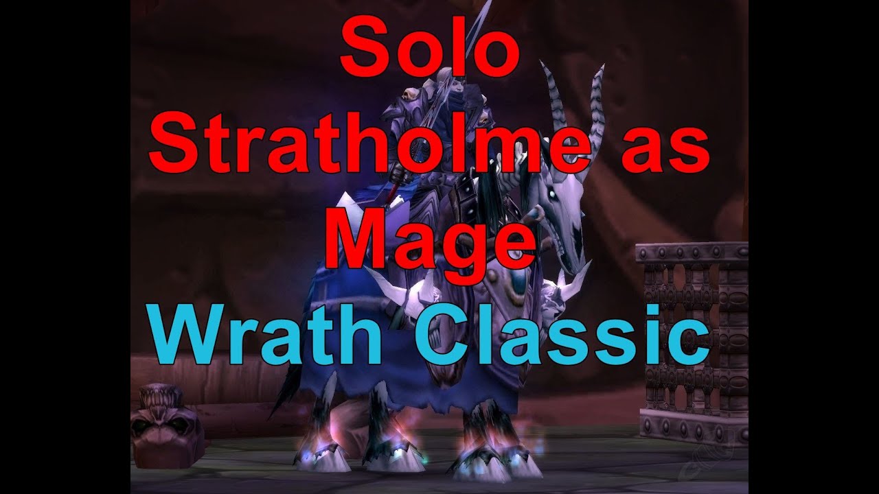 HOW TO SOLO STRATHOLME (Mount Farm) | MAGE Edition | Wrath Classic ...
