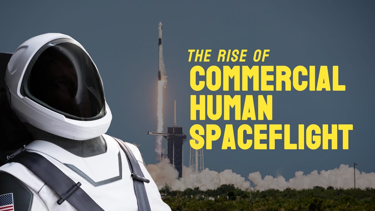 The Rise of Commercial Human Spaceflight - YouTube