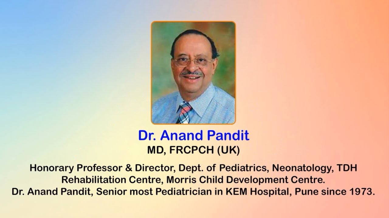Dr. Anand Pandit - MD ,FRCPCH (UK)(Director & Consultant – Pediatrics ...