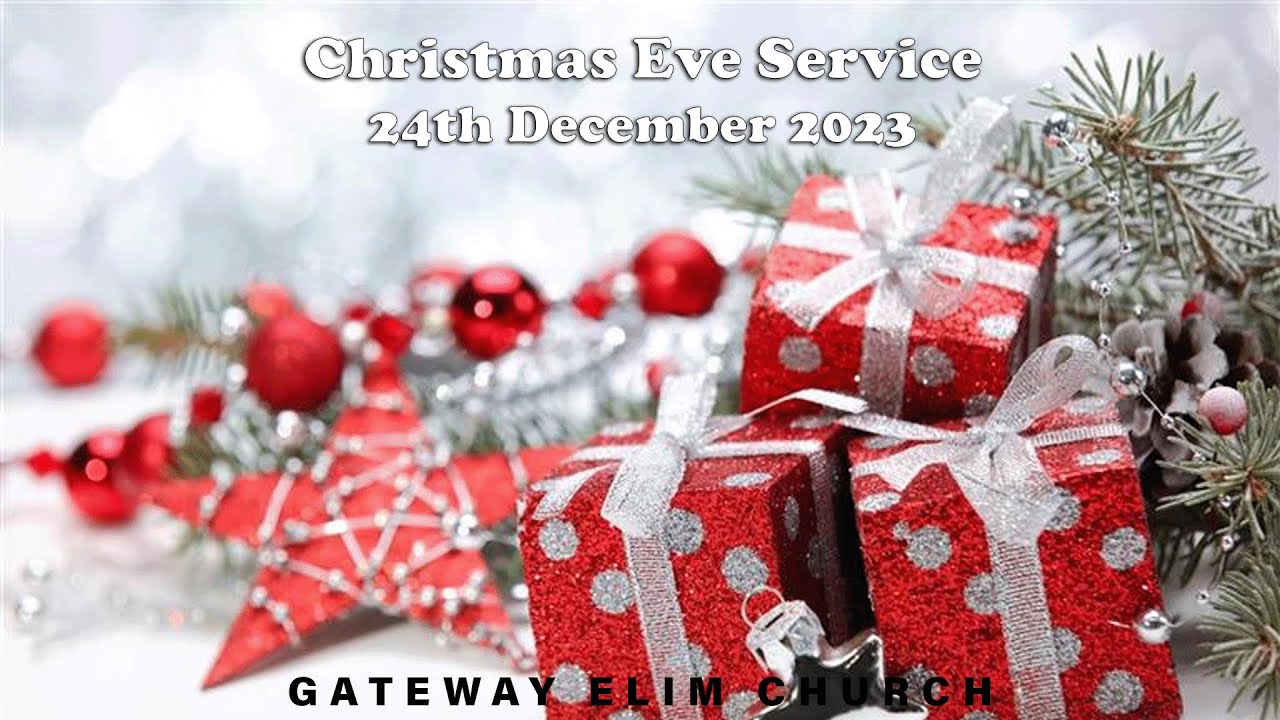 Christmas Eve Service - 24th December 2023 - YouTube