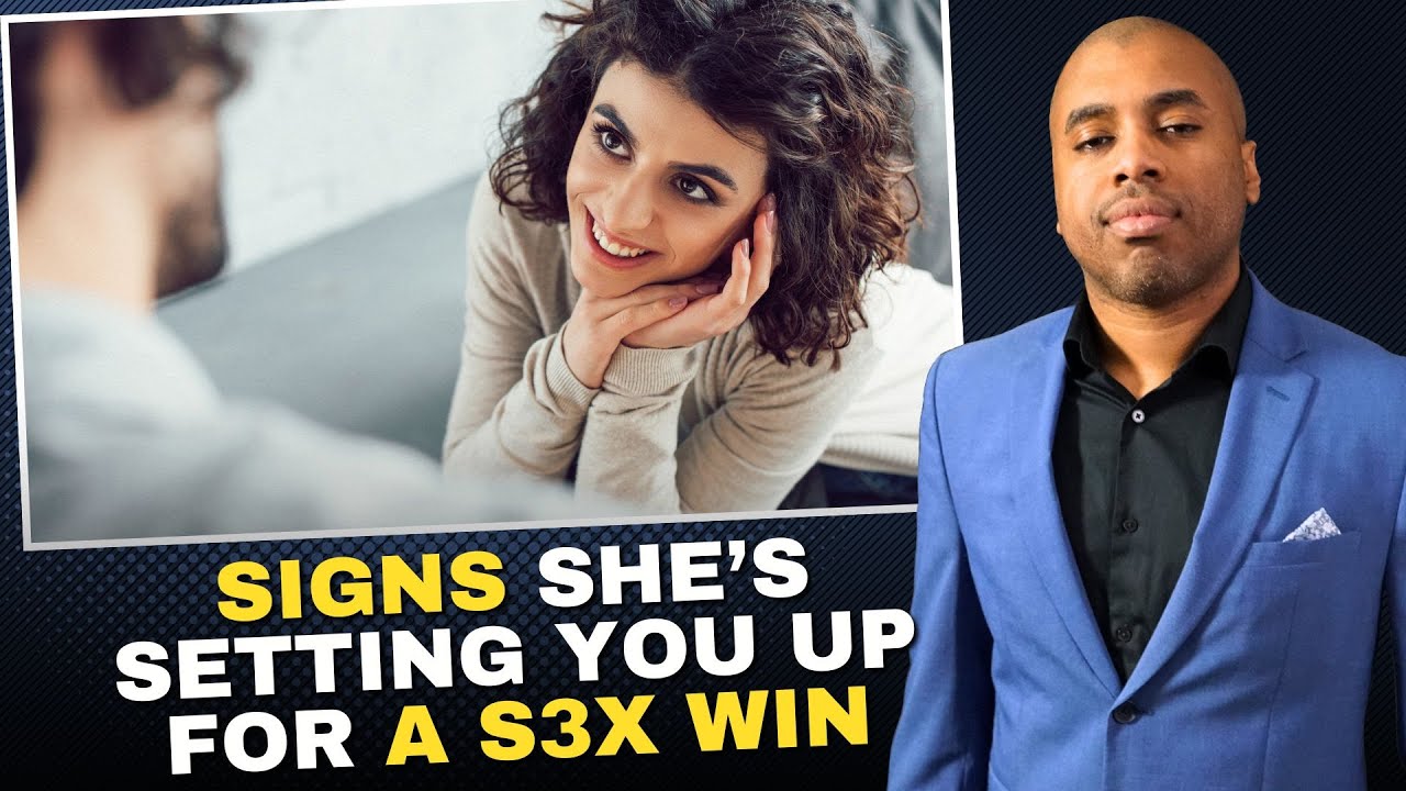 Signs Shes Setting You Up For A Sex Win Youtube