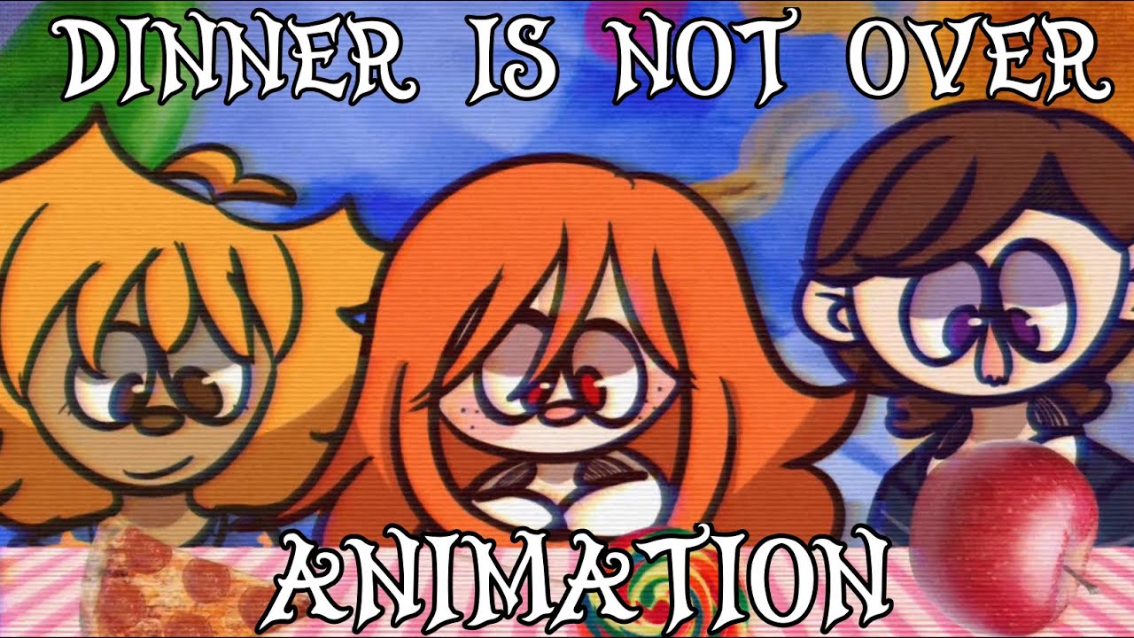 DINNER IS NOT OVER || ANIMATION - YouTube