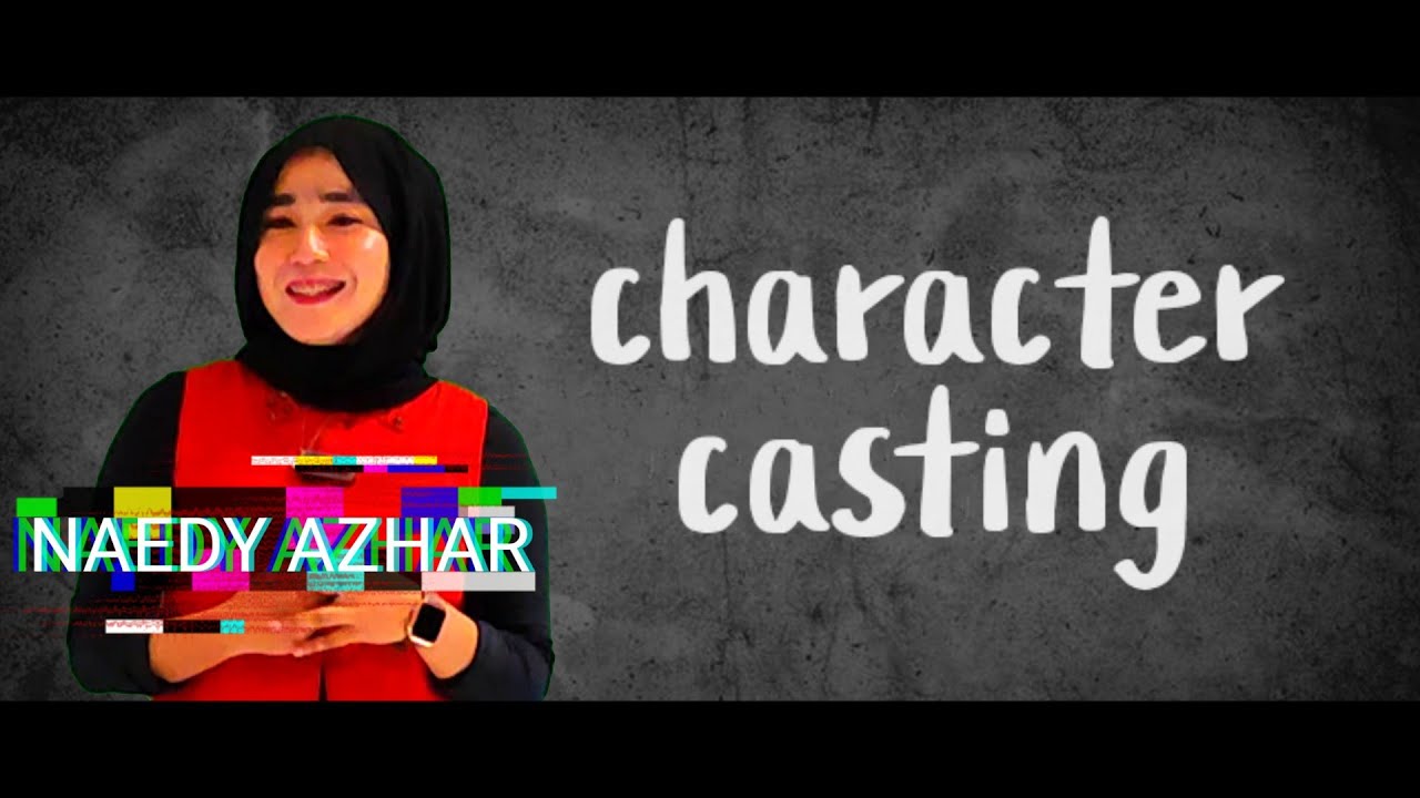 NAEDY AZHAR | CHARACTER CASTING - YouTube