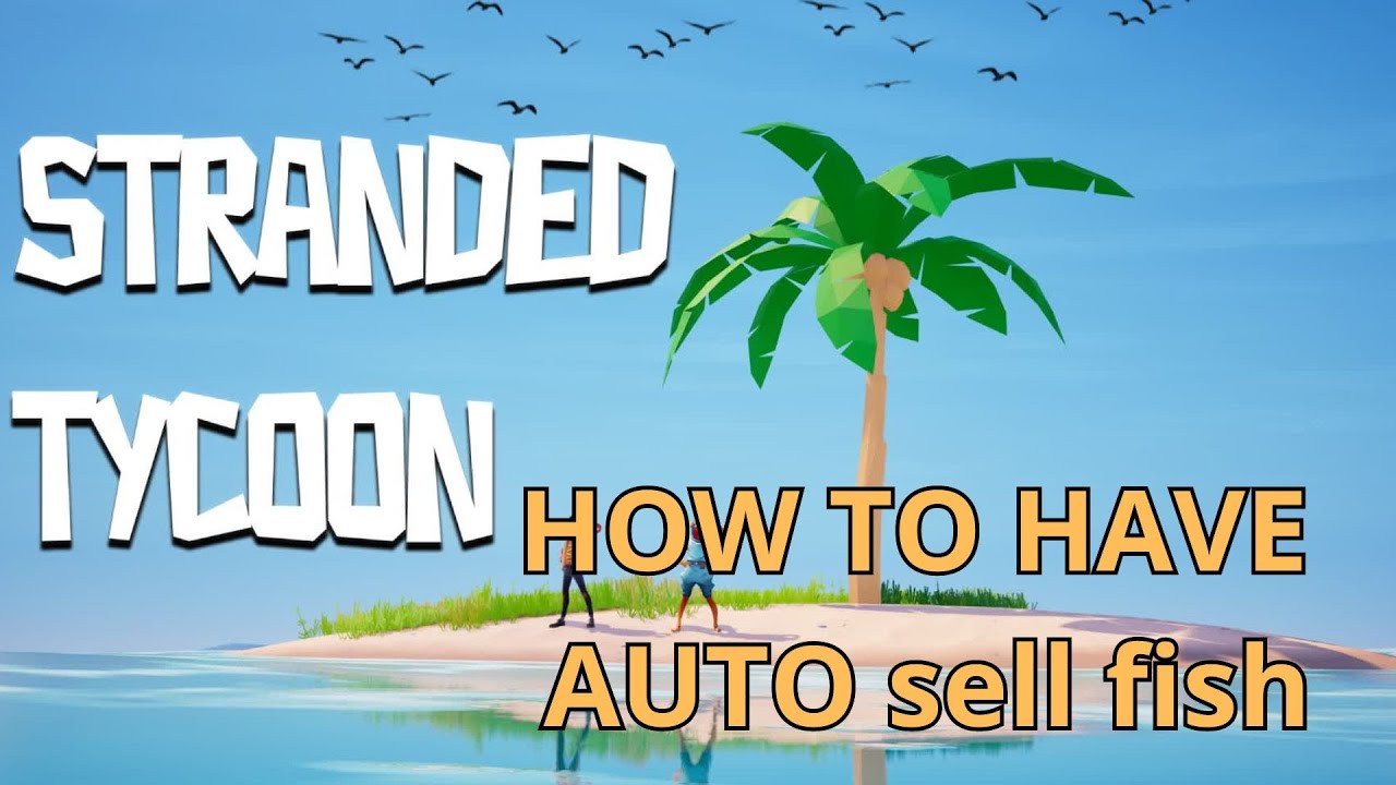 How to have AUTO SELL FISH GET MONEY STRANDED TYCOON MAP FORTNITE ...