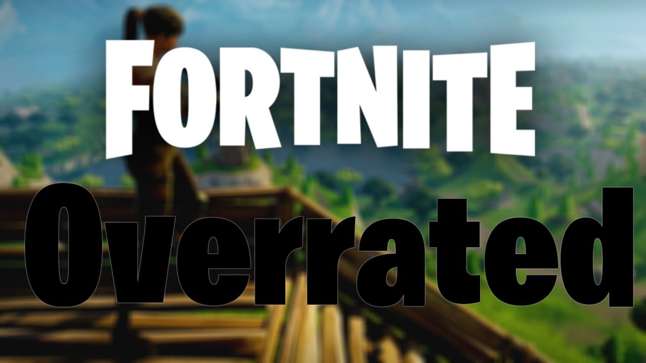 FORTNITE IS OVERRATED!!!! - YouTube