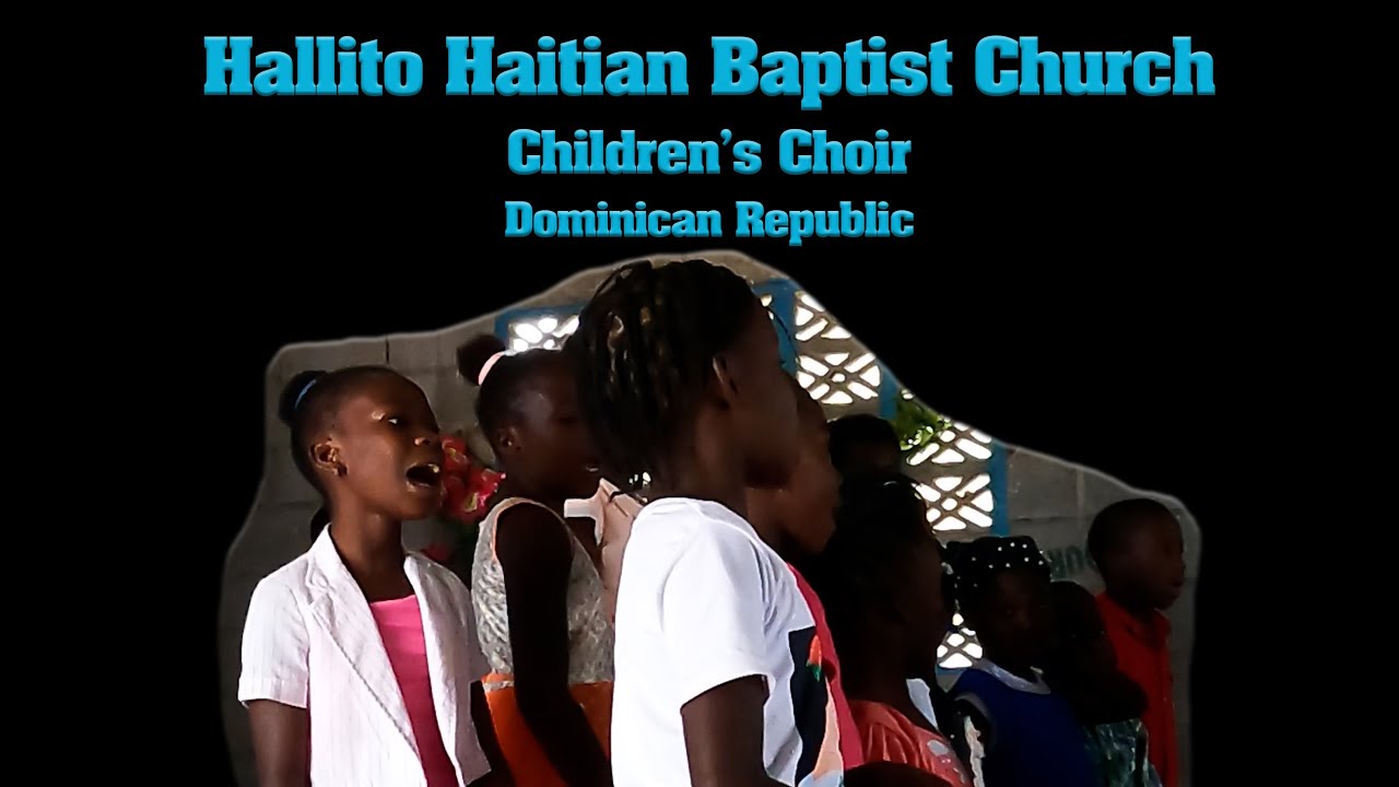Haitian Children Choir Singing - Hallito Baptist Church - YouTube