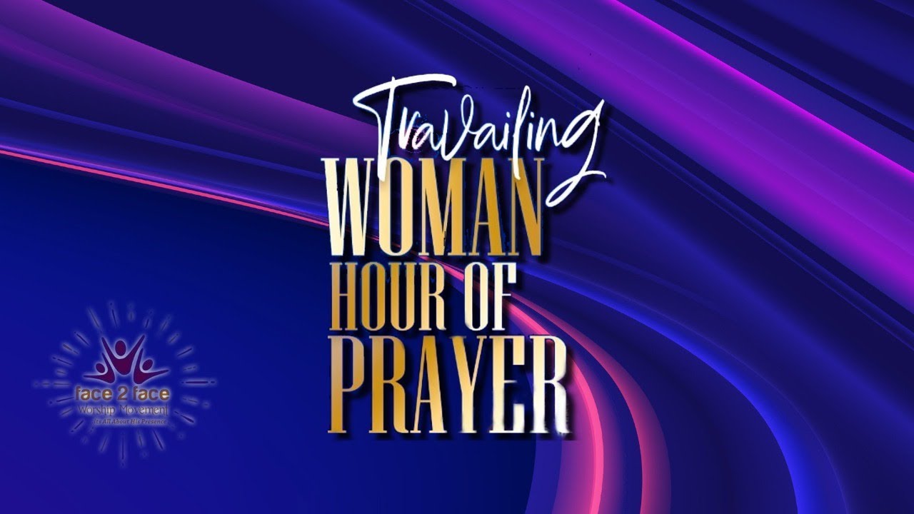 TRAVAILING WOMAN HOUR OF PRAYER - The significance of the Word of God ...