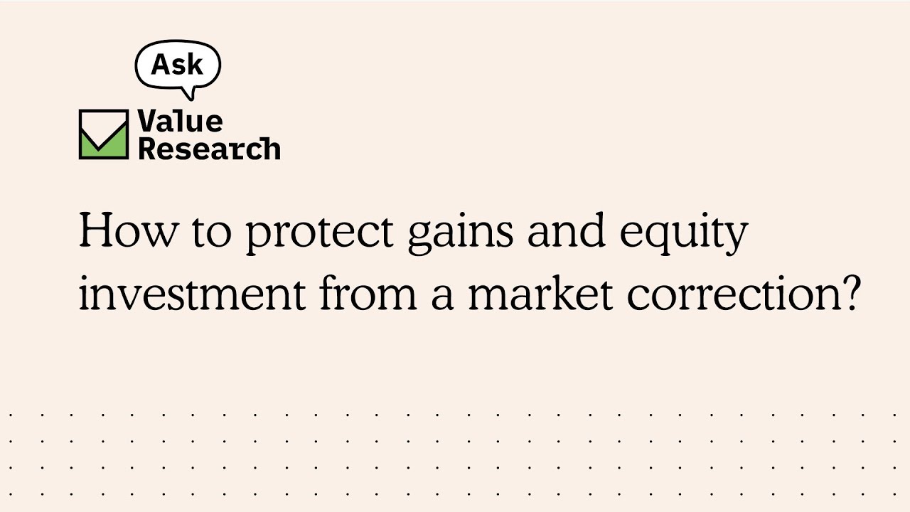 How to protect gains and equity investment from a market correction ...