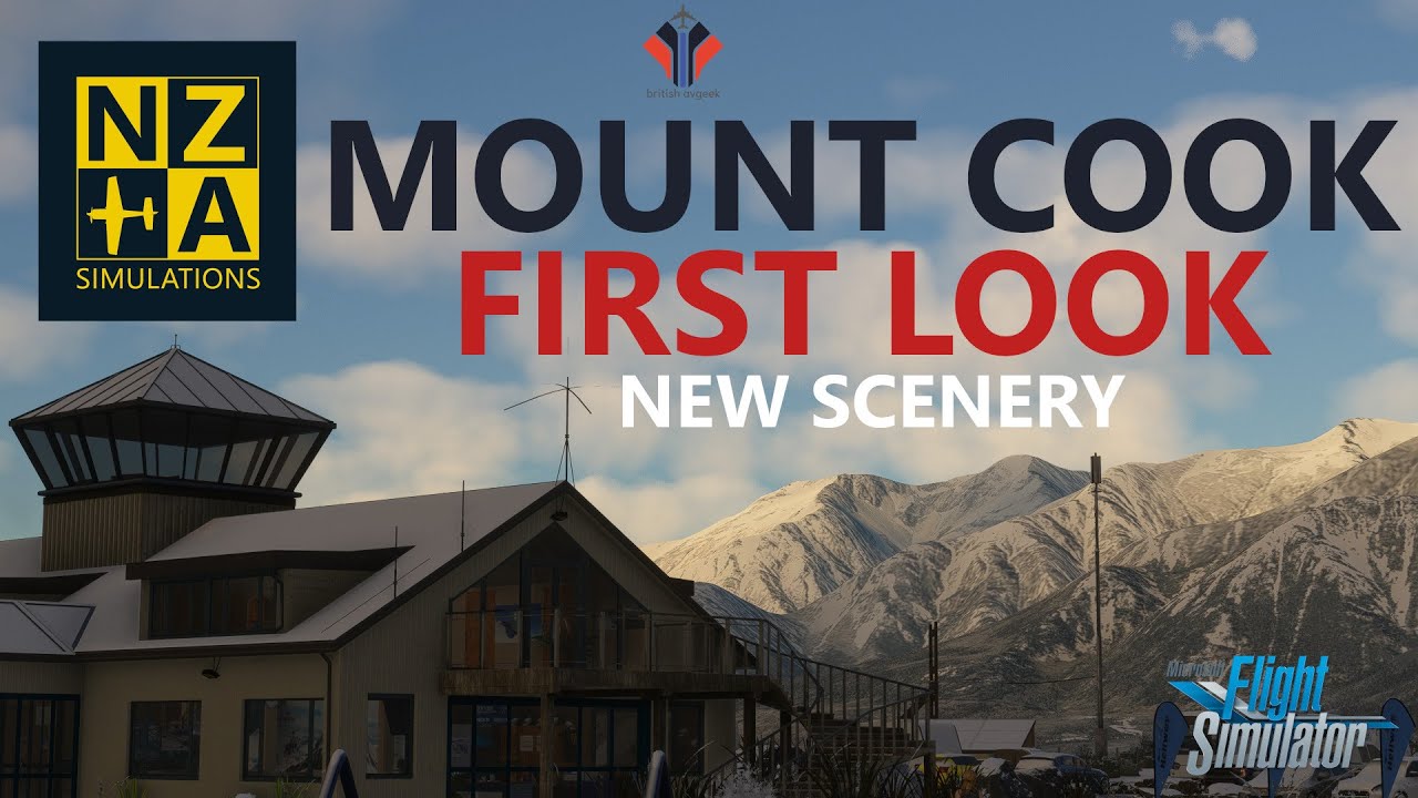 MSFS | NZA Simulations Mount Cook Airport - First Look of some Stunning ...