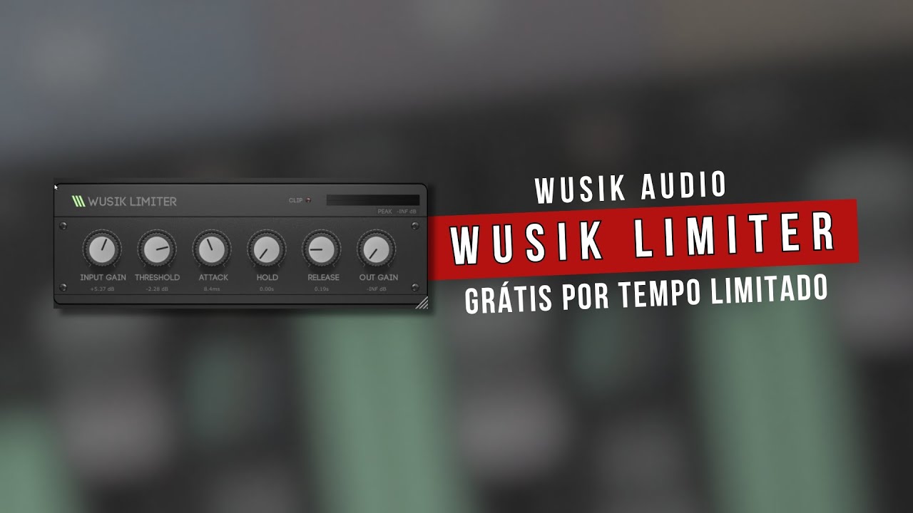 🚨Wusik Limiter GRÁTIS POR TEMPO LIMITADO - YouTube