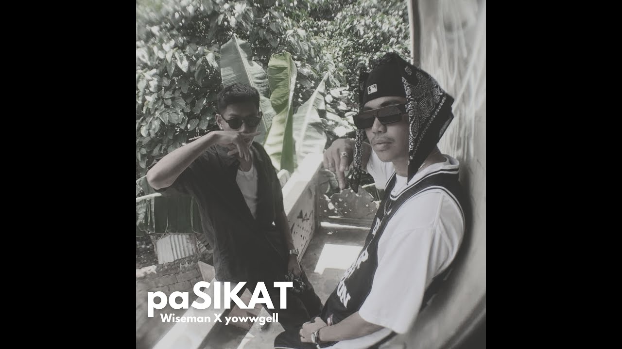 paSIKAT - Yowwgell X Wiseman (Official Music Video) - YouTube
