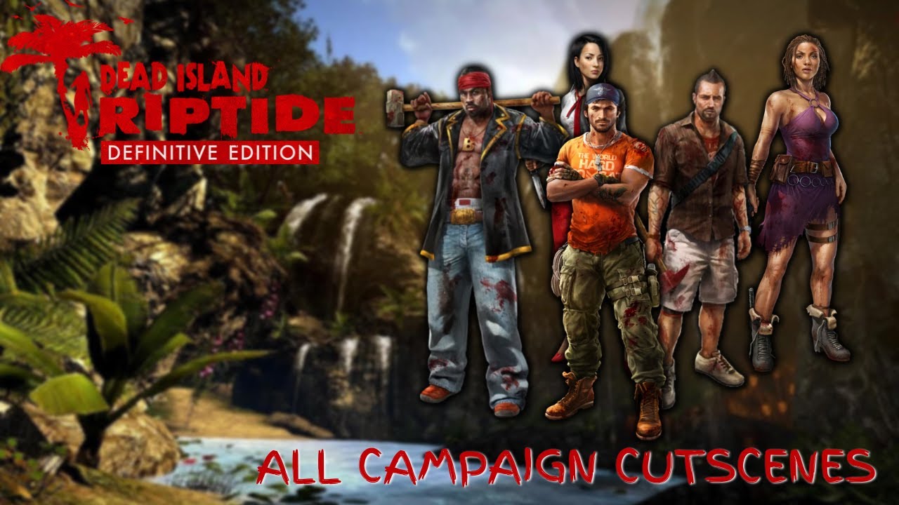 ALL CAMPAIGN CUTSCENES - DEAD ISLAND RIPTIDE DEFINITIVE EDITION 4K60 PC ...