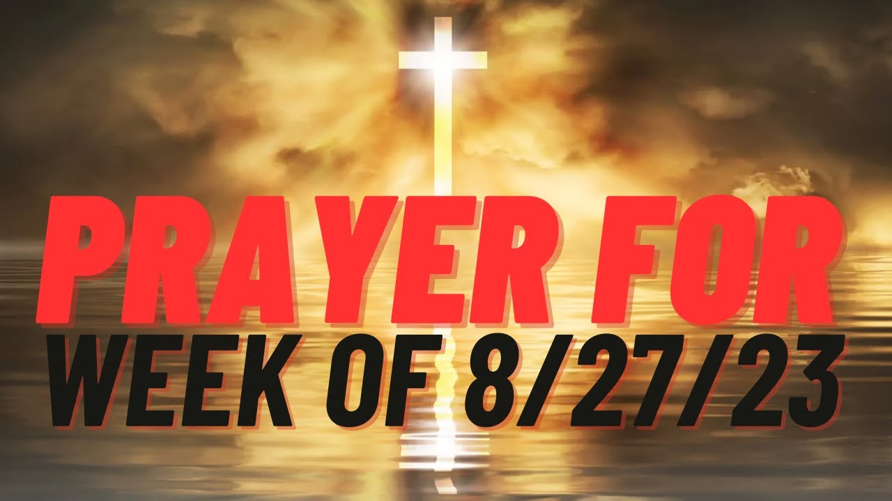Prayer for the Week of August 27, 2023 - YouTube