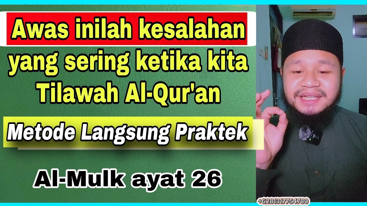Kesalahan yang sering ketika Tilawah Qur'an, Metode langsung praktek ...