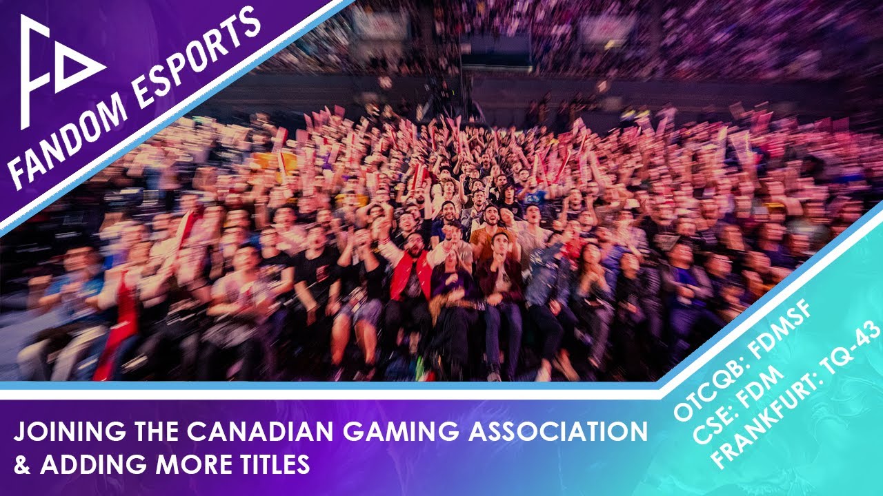 Fandom Esports; Joining the Canadian Gaming Association & Adding More ...