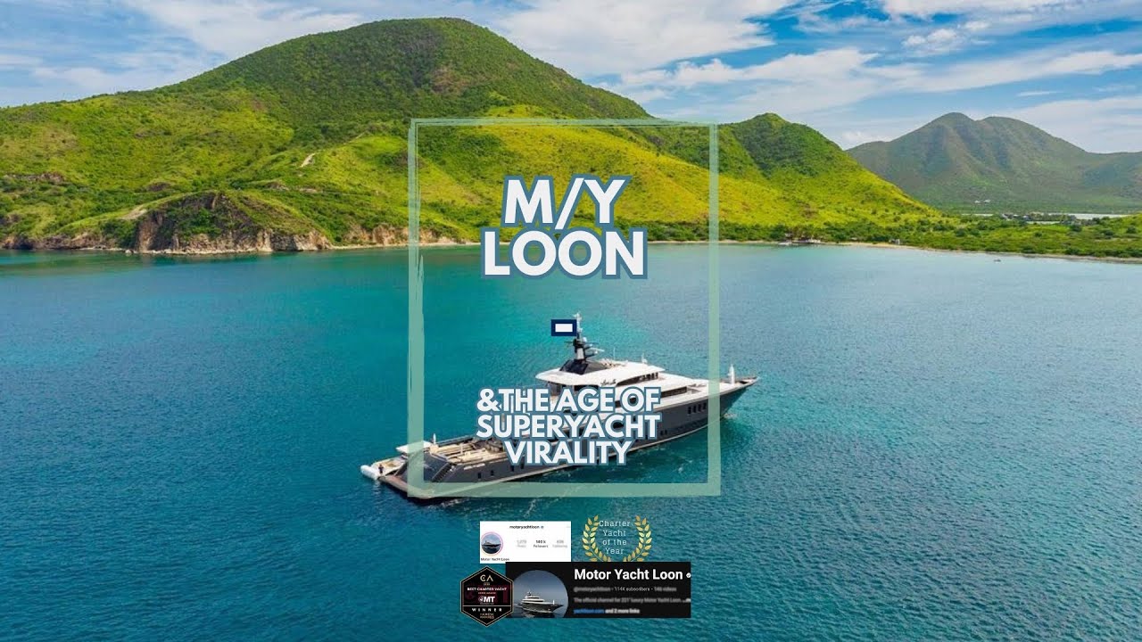 67 meter M/Y LOON & and the age of superyacht viralityUntitled design ...