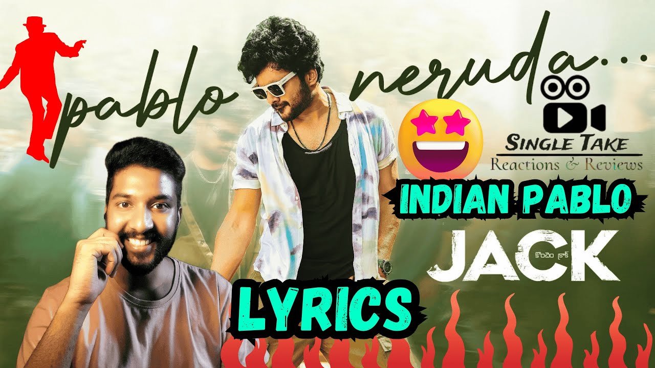Pablo Neruda - Lyrical Video | SingleTake Reaction| JACK | Siddhu Jonnalagadda | Vaishnavi ...