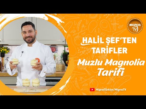 Halil Şef ile Tarifler: Muzlu Magnolia