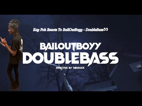 Kay Foh Reacts To Bailoutboyy - DoubleBass👀 - YouTube