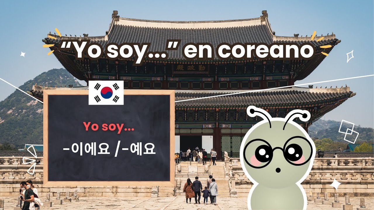 "YO SOY..." en Coreano 🌵 | Gramática: Nombre, Nacionalidad, Ocupación ...