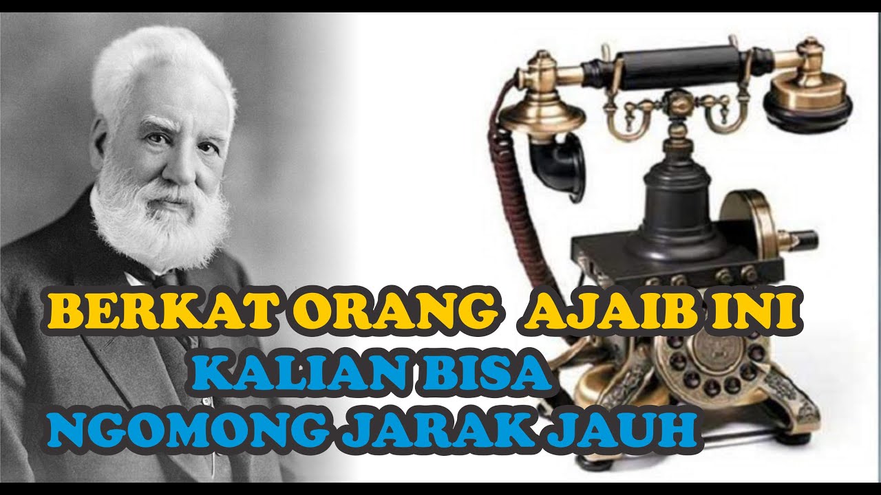 Penemu Telepon pertama di dunia Alexander Graham Bell - YouTube