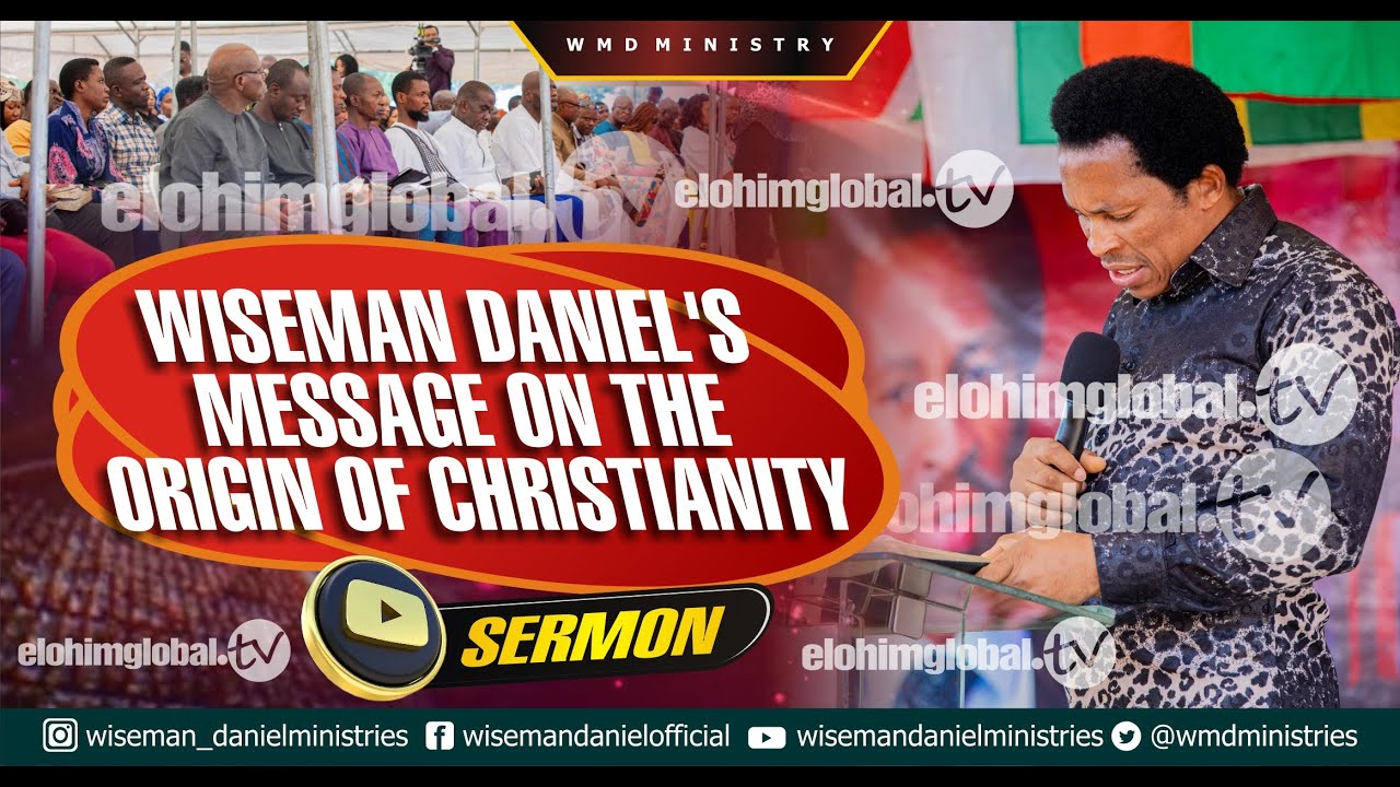 WISEMAN DANIEL'S MESSAGE ON THE ORIGIN OF CHRISTIANITY - YouTube