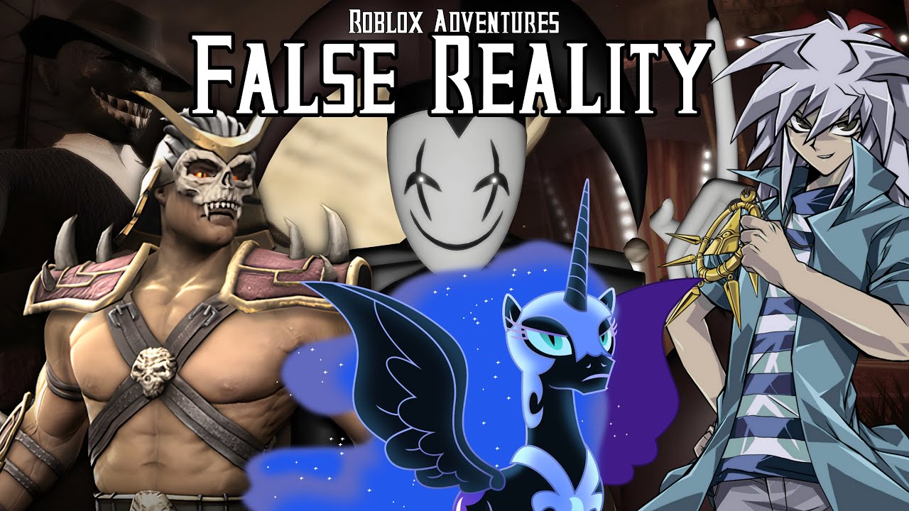 Roblox Adventures: FALSE REALITY w/ Yami Bakura, Shao Kahn, & NIGHTMARE ...