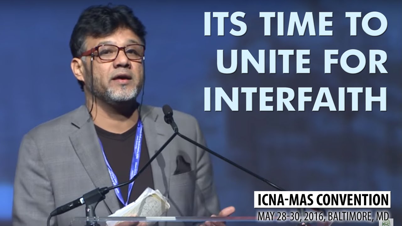 Its time to Unite: Interfaith by Dr. Azhar Azeez (ICNA-MAS Convention ...