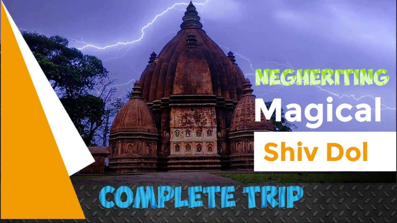 Jorhat to shiv Mandir| Negheriting shivdol|| Full trip- Don't Miss the ...