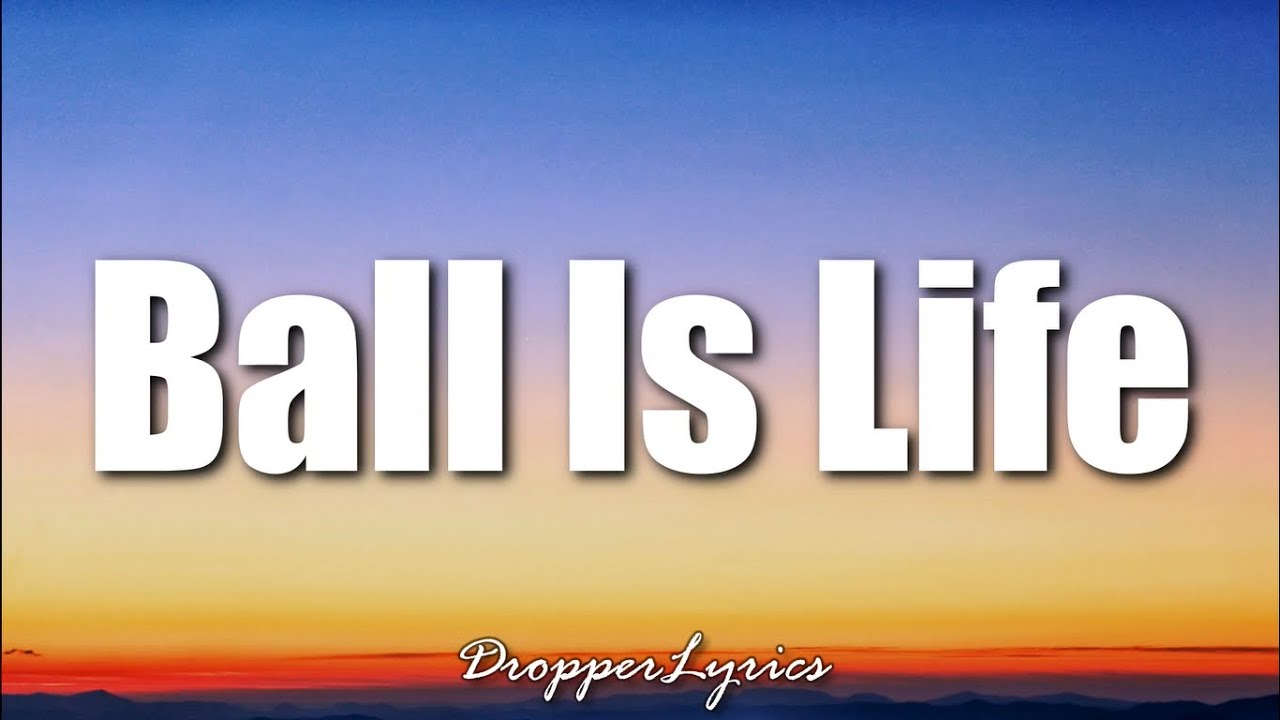 Ball Is Life Lyrics - Tyler - YouTube