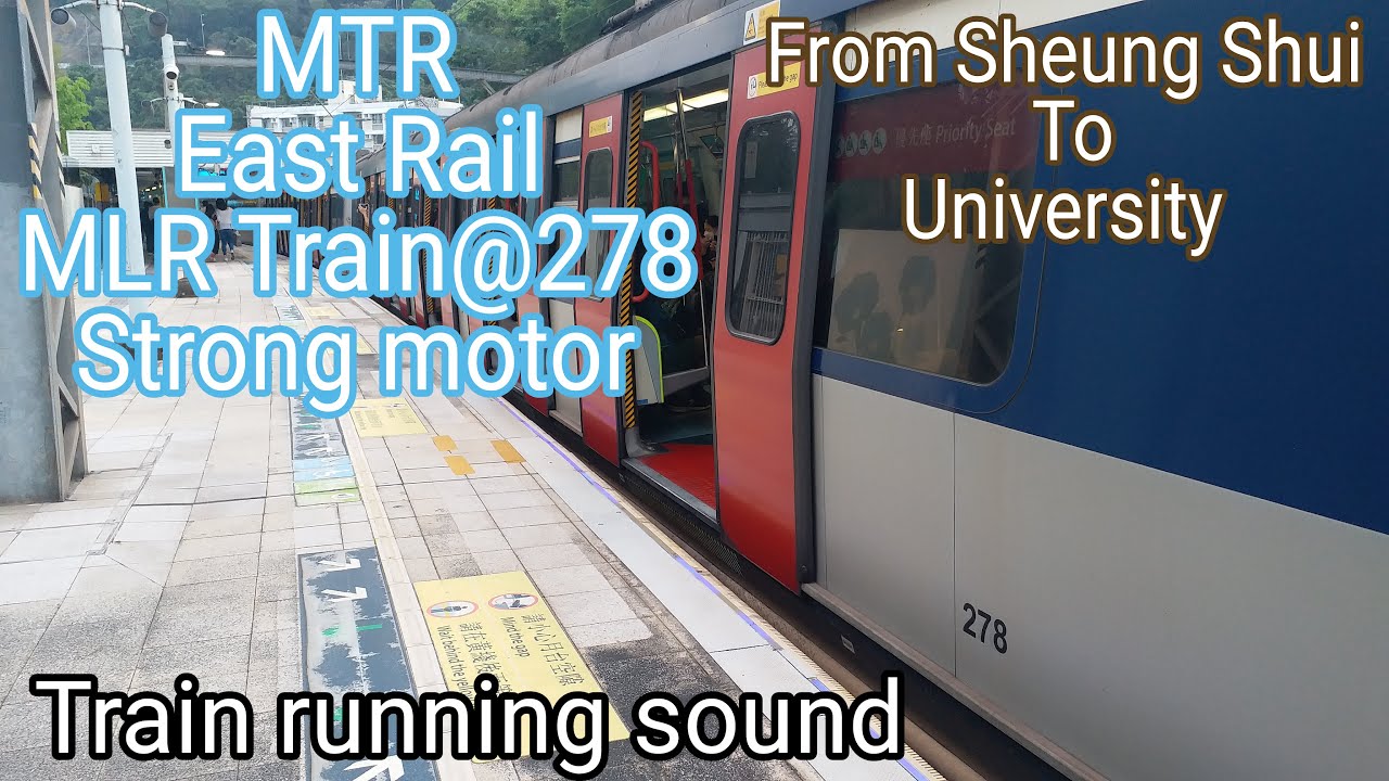 Hong Kong MTR MLR Train(East Rail) Strong motor@278 Train running sound ...