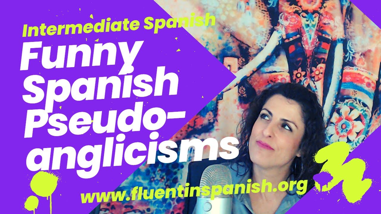 Spanish Spoken by Natives - Funny Spanish Pseudo-anglicisms - YouTube