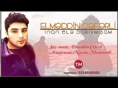 Elmeddin Ceferli - Inan ele darixmisam