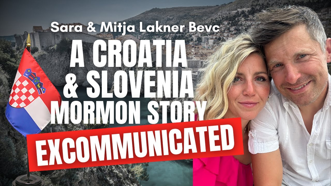 A Croatia & Slovenia Mormon Excommunication Story w/ Sara and Mitja ...