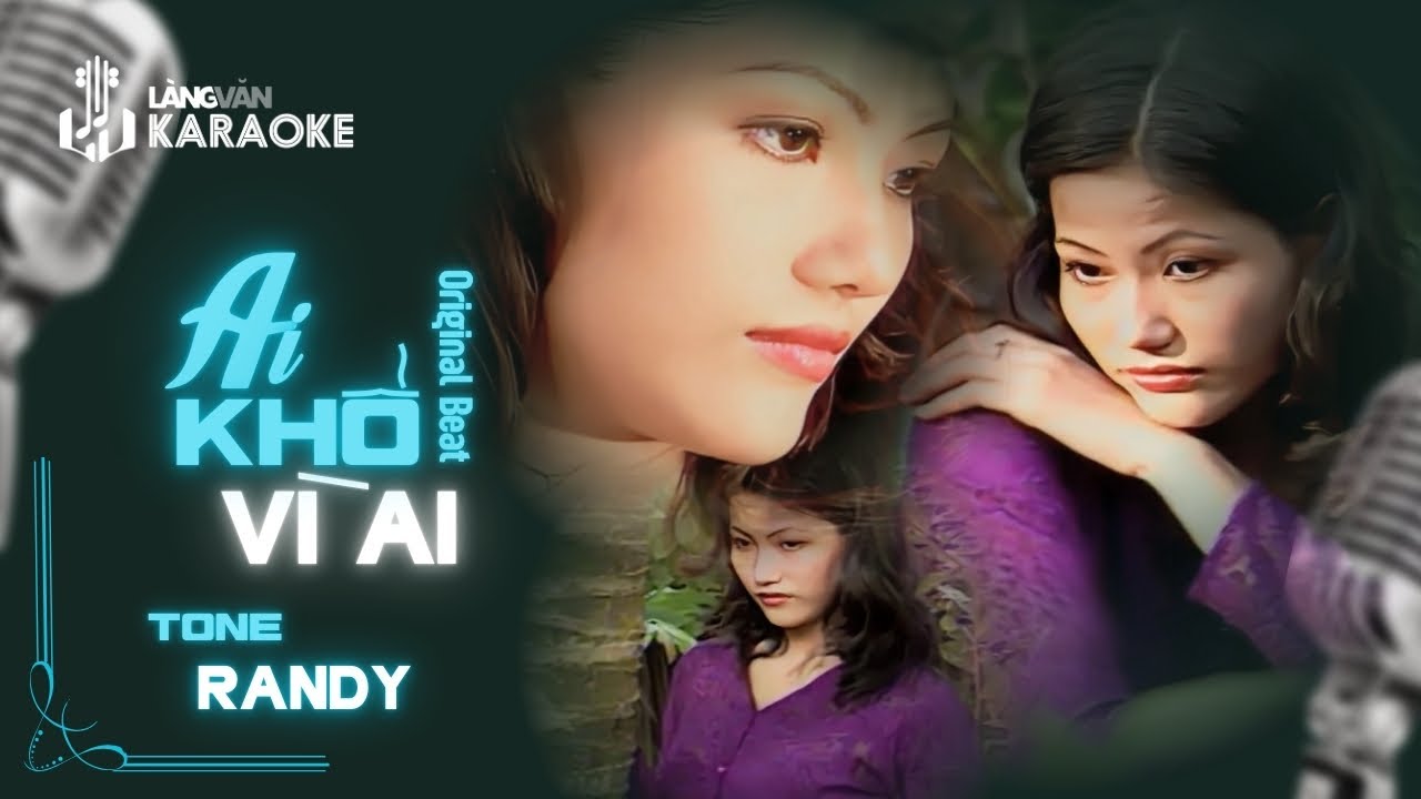 KARAOKE | Ai Khổ Vì Ai | TONE NAM | Randy | Official Làng Văn - YouTube