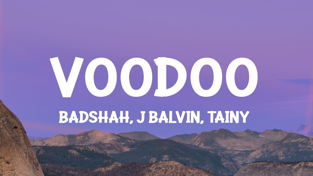 Badshah, J Balvin, Tainy - Voodoo (Letra/Lyrics) - YouTube