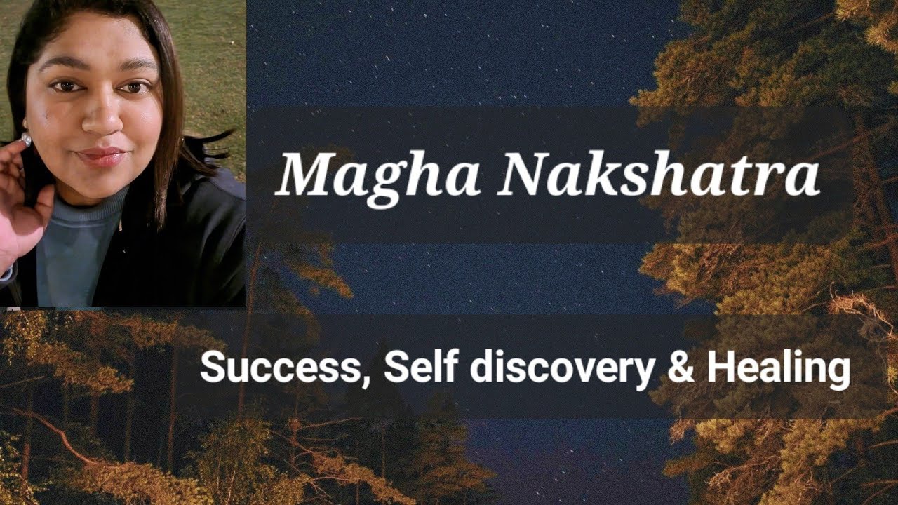 Magha Nakshatra - Path to Success, Self discovery & Healing - YouTube