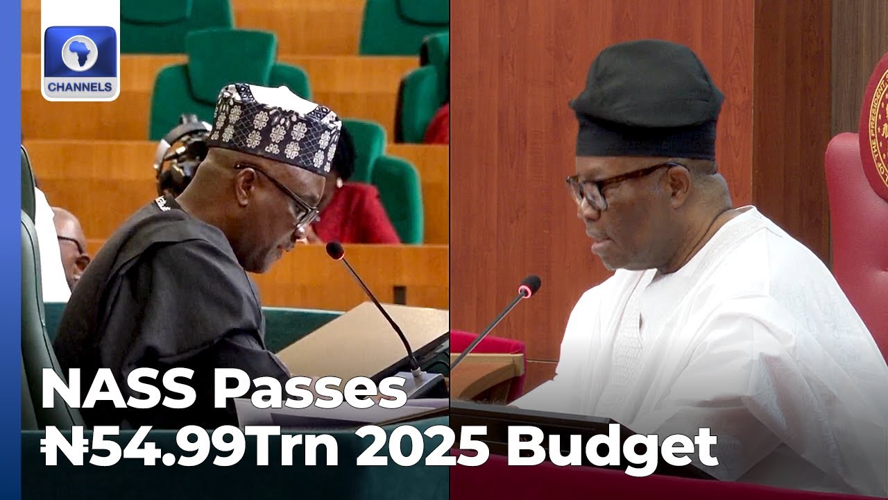 National Assembly Passes ₦54.99Trn 2025 Budget - YouTube