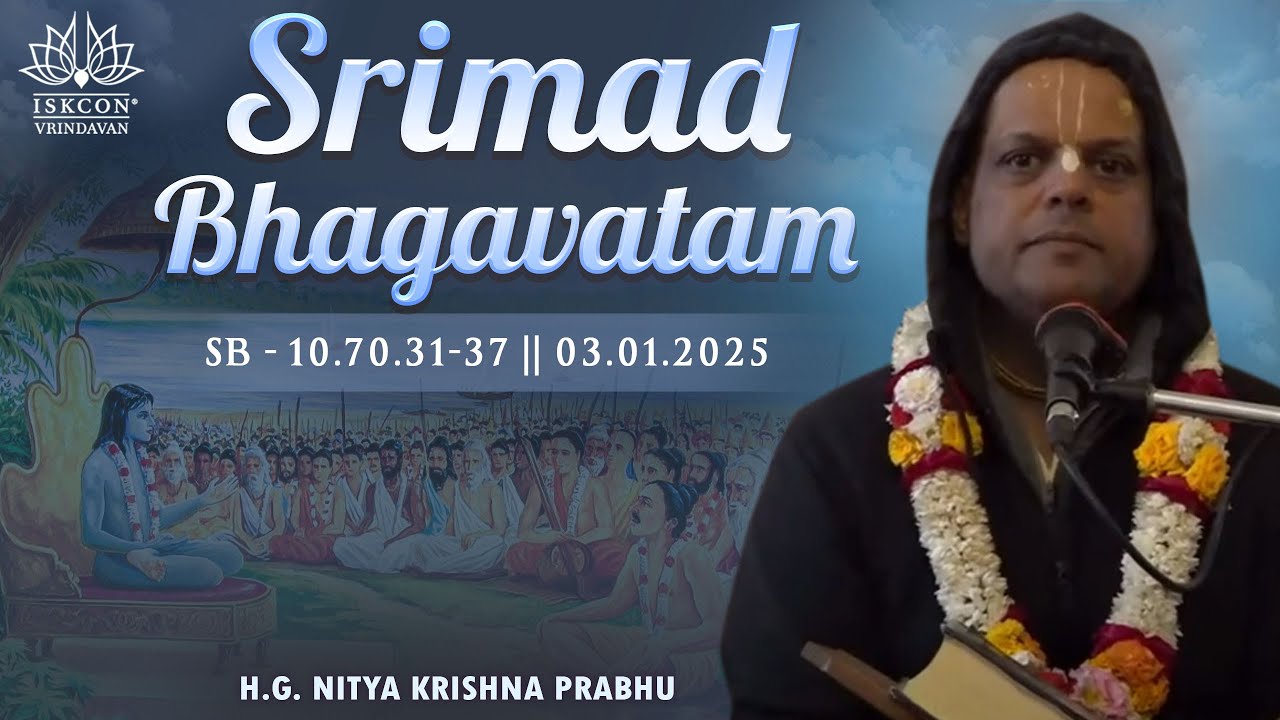 H.G. Nitya Krishna Prabhu || Srimad Bhagavatam 10.70.31-37 || 03.01. ...