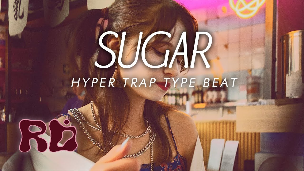 HYPER TRAP TYPE BEAT - "SUGAR" (prod. @ROSEDROP_) - YouTube Music