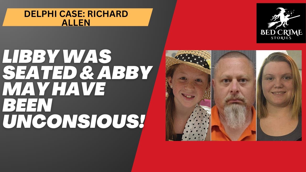 Delphi Case: Libby German Was SEATED at Some Point & Abby Was LIKELY ...