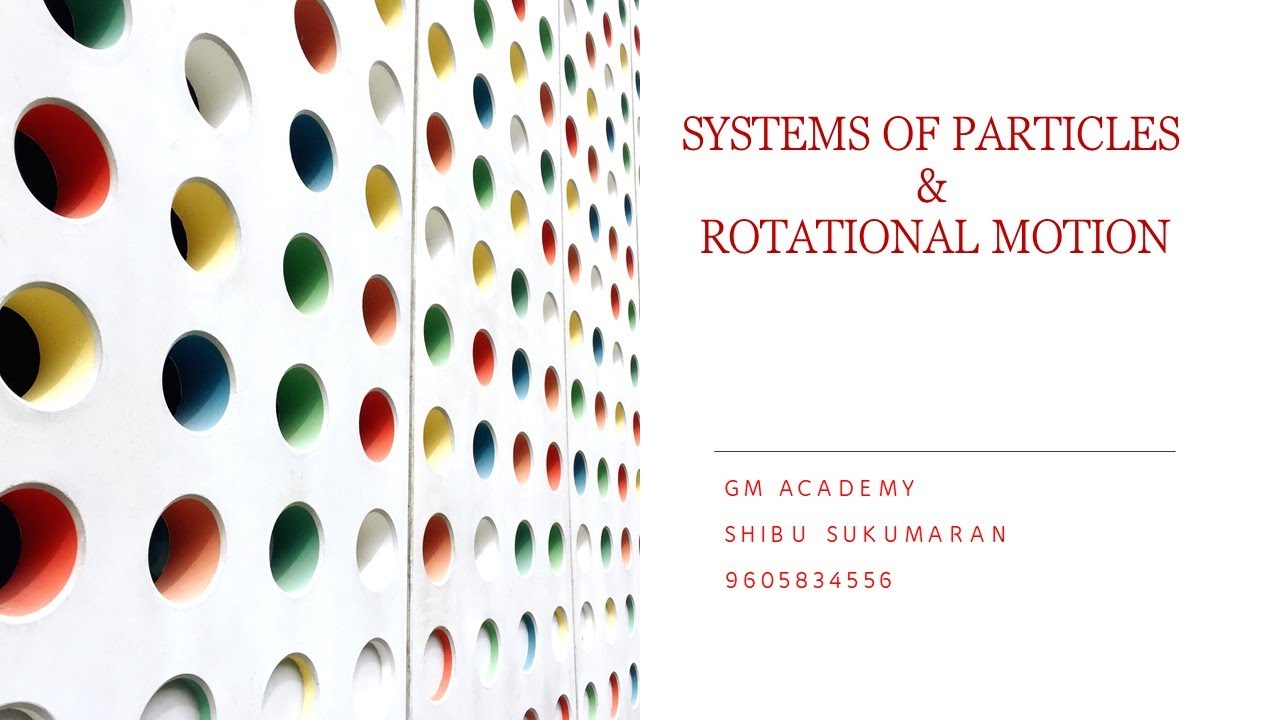SYSTEMS OF PARTICLES AND ROTATIONAL MOTION /Part 1 - YouTube