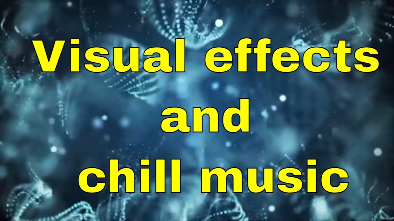 Visual effects and chill music - YouTube Music