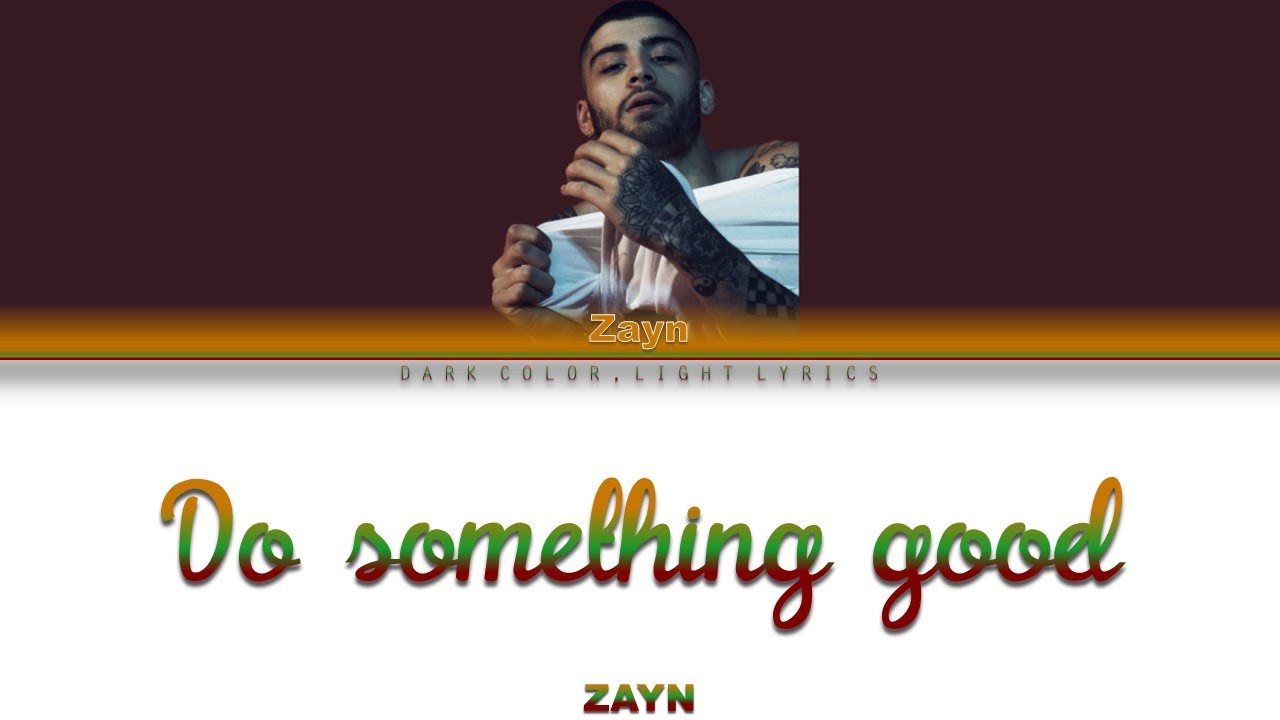 ZAYN 'Do Something Good' Lyrics [Color Coded ENG_ESP] - YouTube